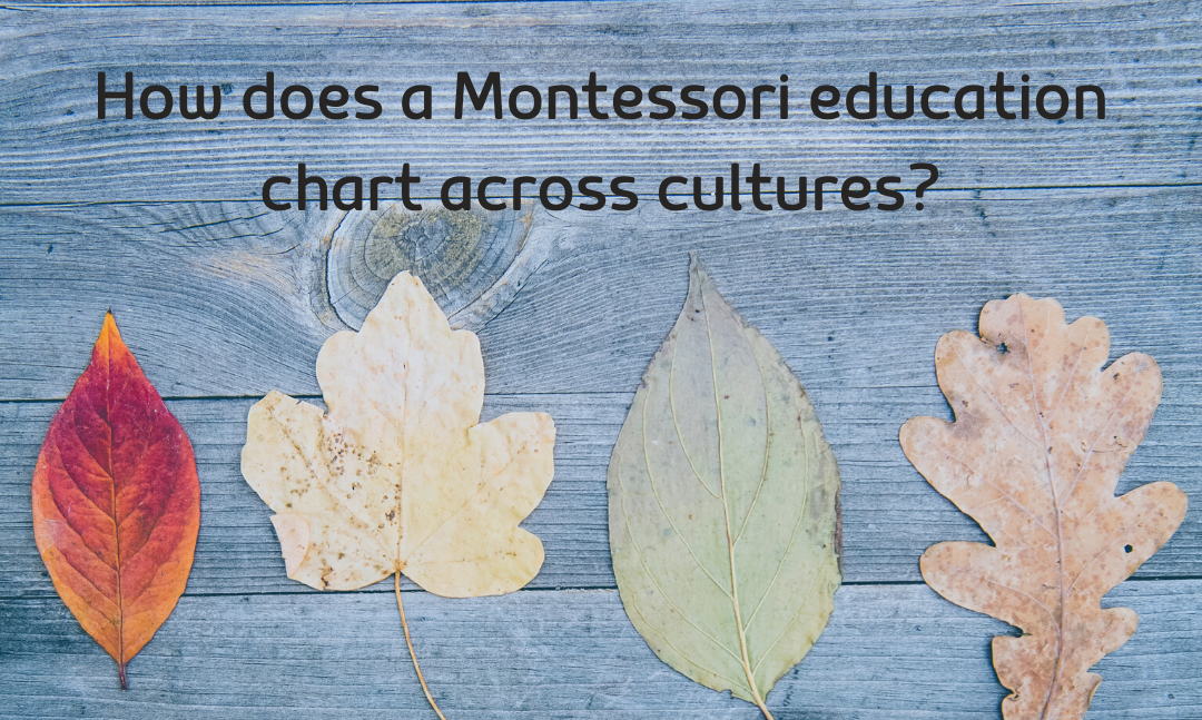 How does a Montessori education chart across cultures? - Maria ...